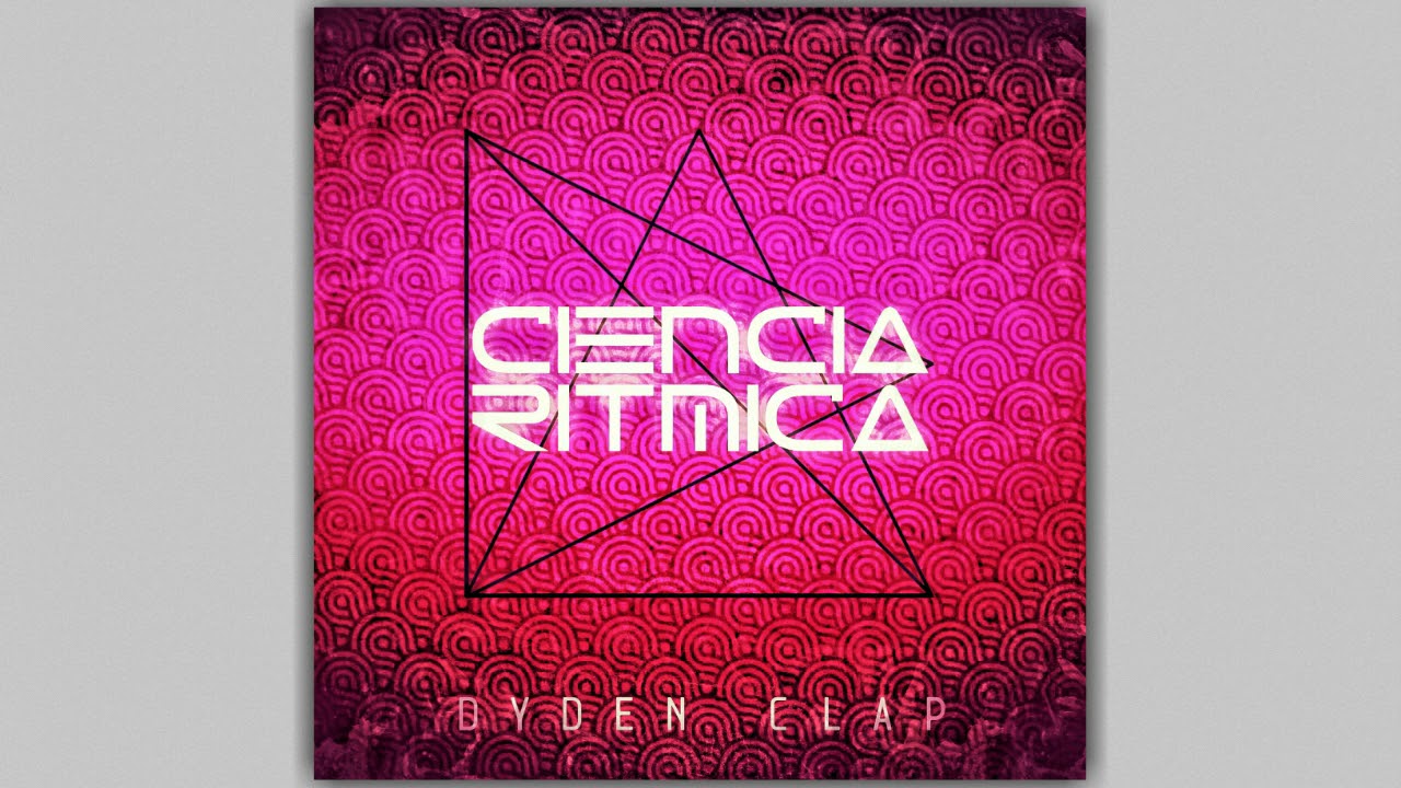 Dyden Clap - Ciencia Ritmica - YouTube
