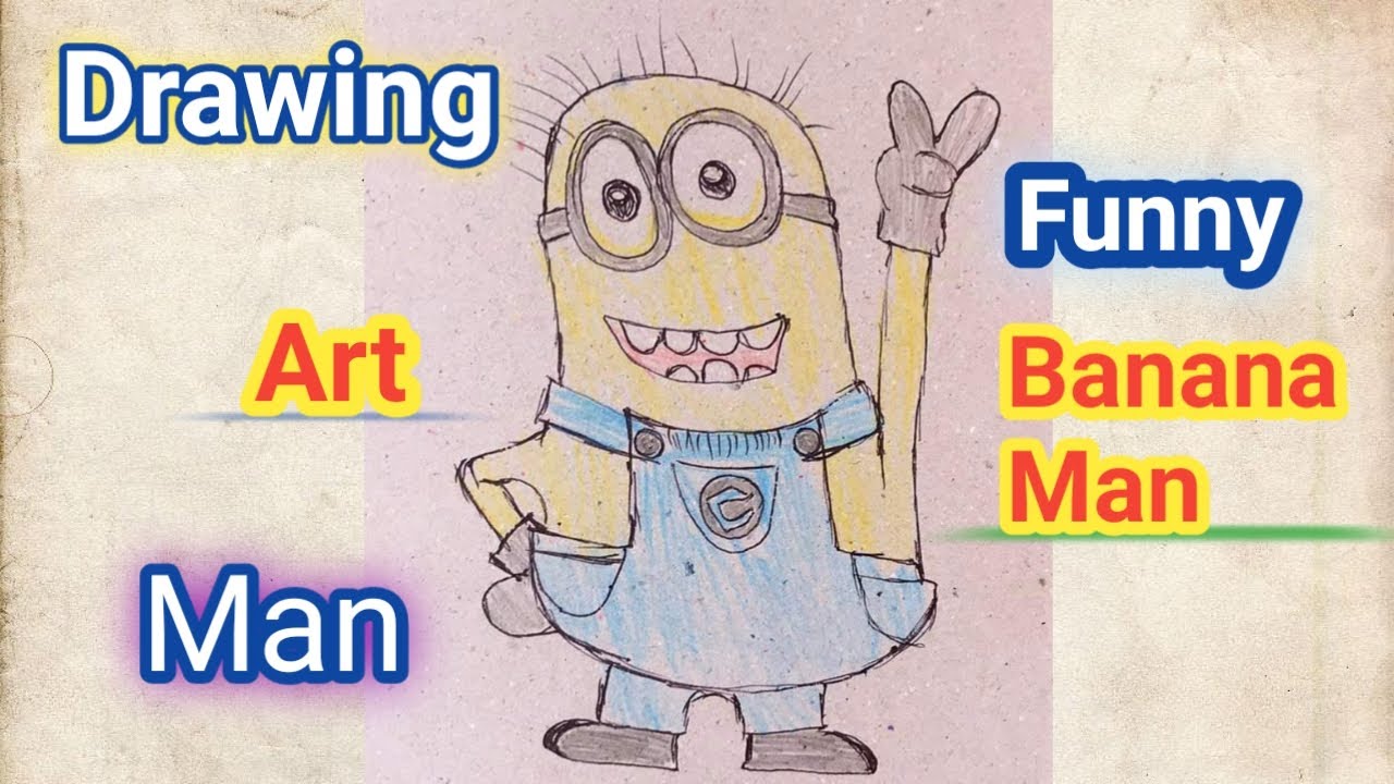 How to draw Banana Man – Drawing Banana Man – Funny Banana Man Drawing ...