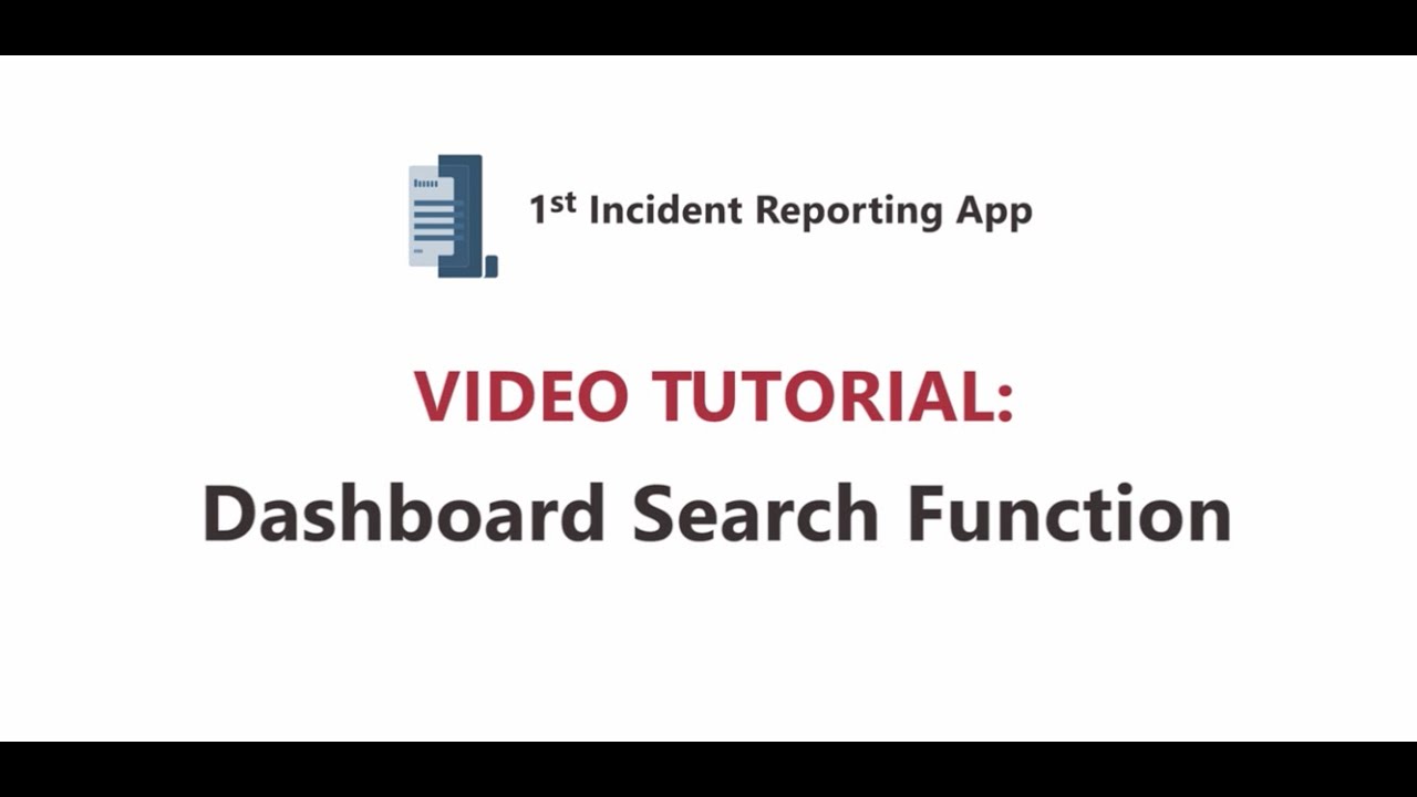 1st Incident Reporting App Video Tutorial: Dashboard Search Function ...