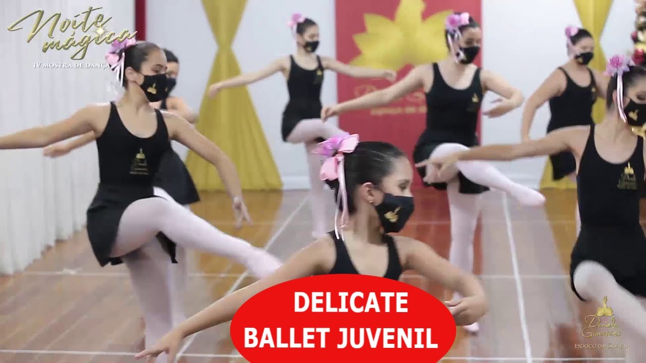 Ballet Juvenil- DELICATE_Espaço de Dança Daniela Guimarães - YouTube