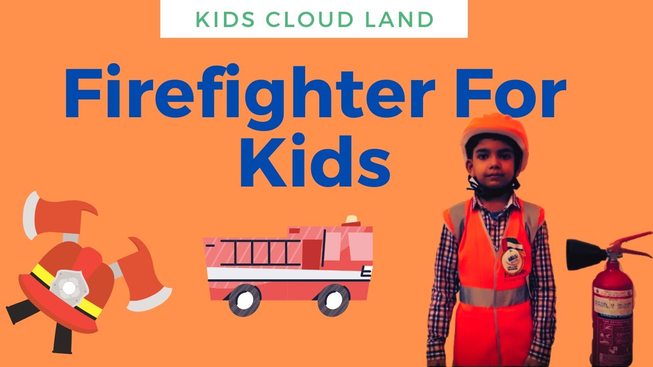 Firefighter for kids | Educational | Show and Tell | Kids cloud land ...