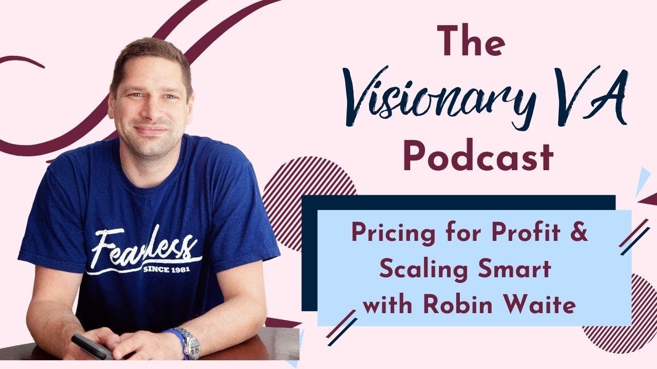 Pricing, Scaling & Thinking Bigger with Robin Waite - YouTube