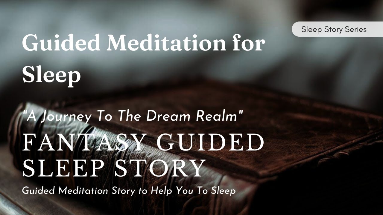 A Journey To The Dream Realm Fantasy Guided Sleep Story - YouTube