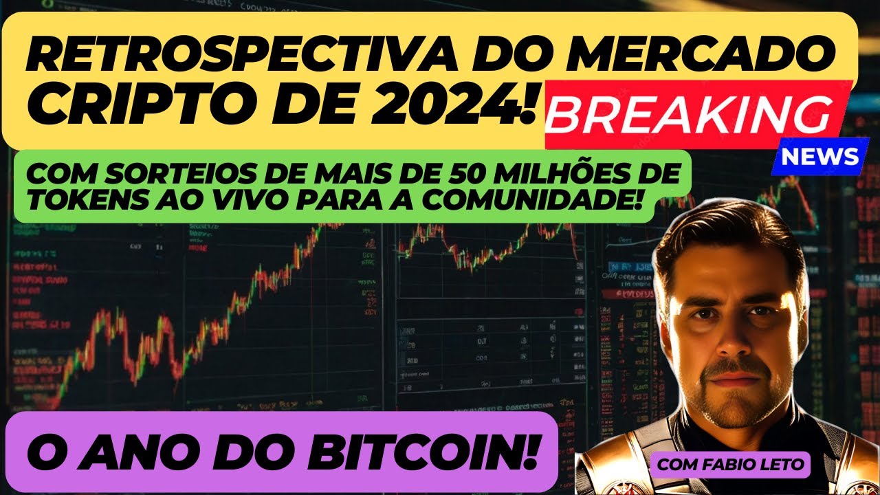 RETROSPECTIVA 2024 DO MERCADO CRIPTO! O ANO DO BITCOIN! SORTEIO AO VIVO DE 50 MILHÕES TOKENS ...