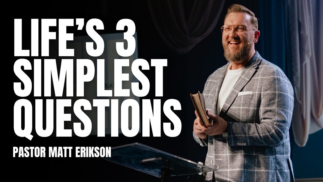Easter 2026 | Life's 3 Simplest Questions - Pastor Matt Erikson - YouTube