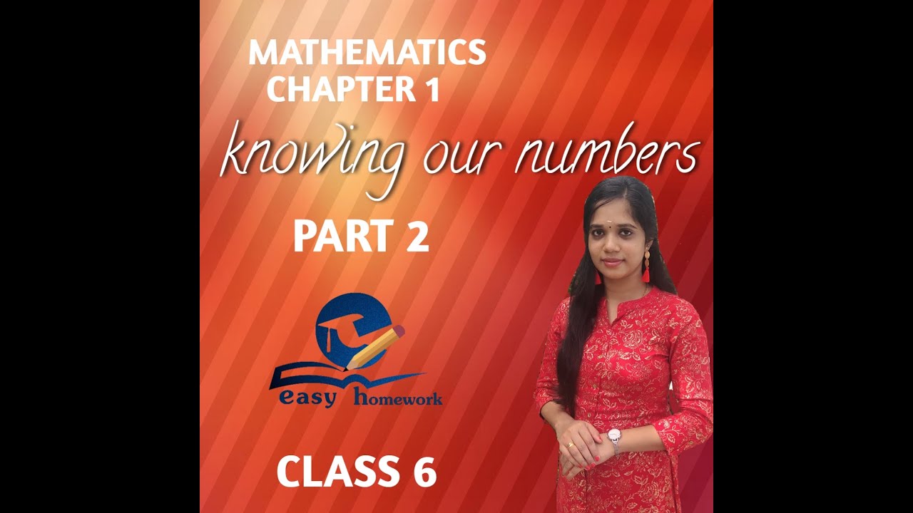 KNOWING OUR NUMBERS || PART 2 || NCERT MATHEMATICS CLASS 6 - YouTube