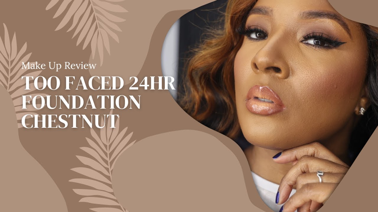 Too Faced Chestnut 24Hr Foundation & Butterscotch, Cocoa, Maple & Warm ...