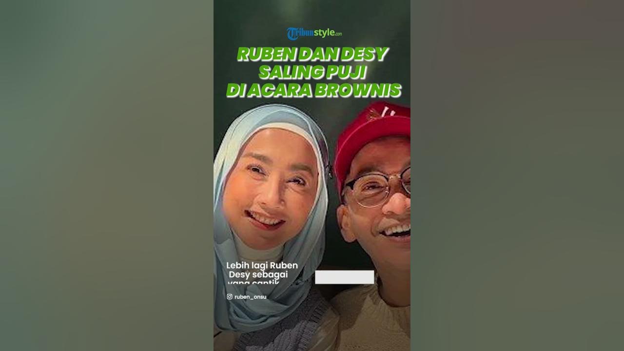 Ruben Onsu dan Desy Ratnasari Saling Memuji di Acara Brownis, Ruben Beber Hal yang Buat Kagum ...