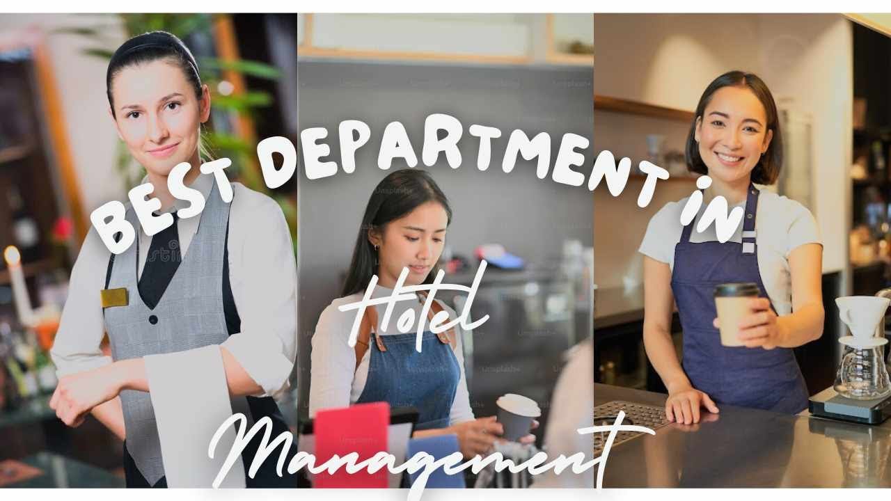 Best Department in Hotel Management II How to choose Hotel management ...
