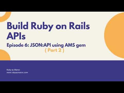 Rails API Tutorial Episode 06: JSON:API and Active Model Serializers (Part 2) - YouTube