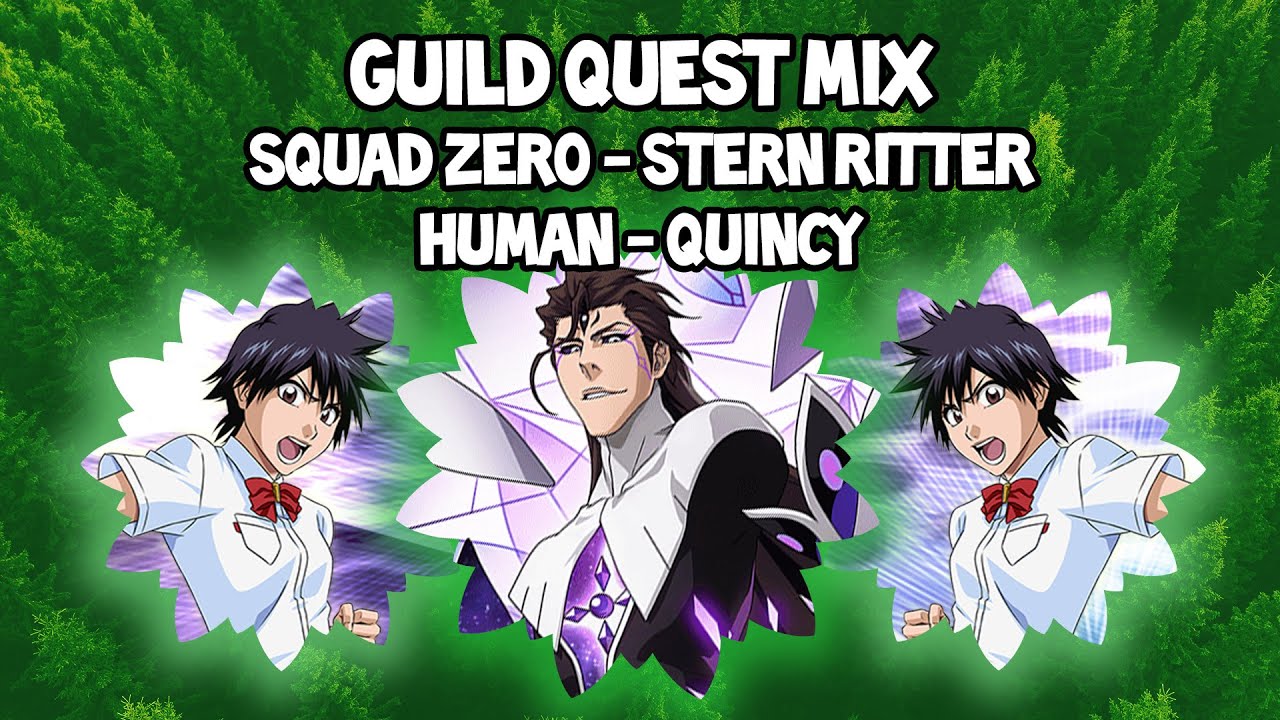 Guild Quest Mix (Squad Zero/Stern Ritter/Human/Quincy) Gêmeas Novamente ...