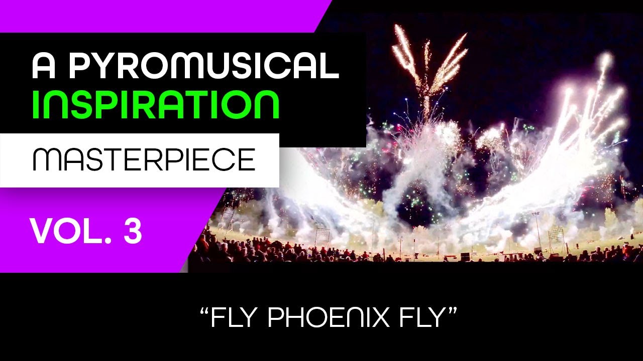 A Pyromusical Inspiration Masterpiece (Vol. 3) - "Fly Phoenix Fly" - YouTube
