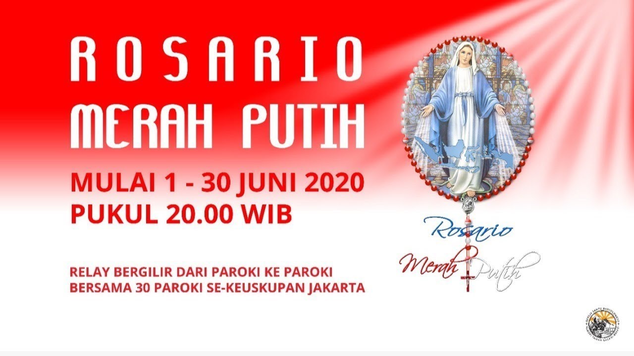 Hari ke-6: ROSARIO MERAH PUTIH dari GEREJA KALVARI, PAROKI LUBANG BUAYA ...