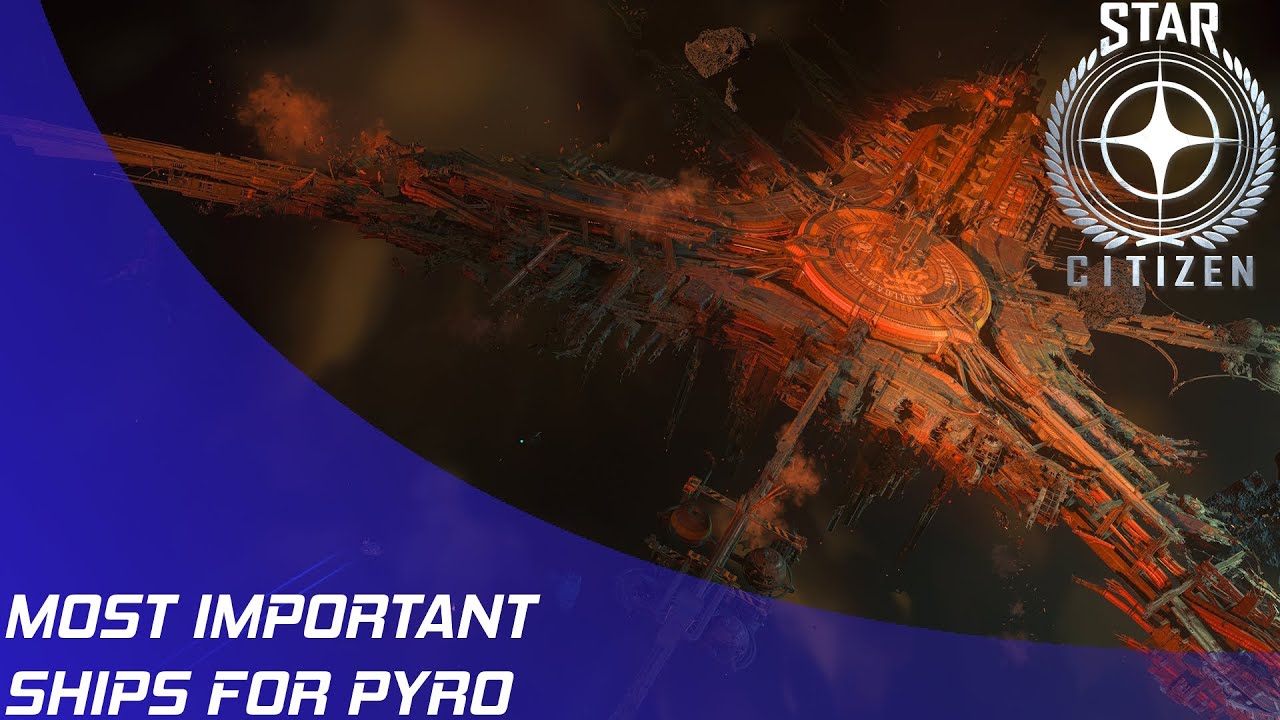 Star Citizen: The Most Important Ships for Pyro - YouTube