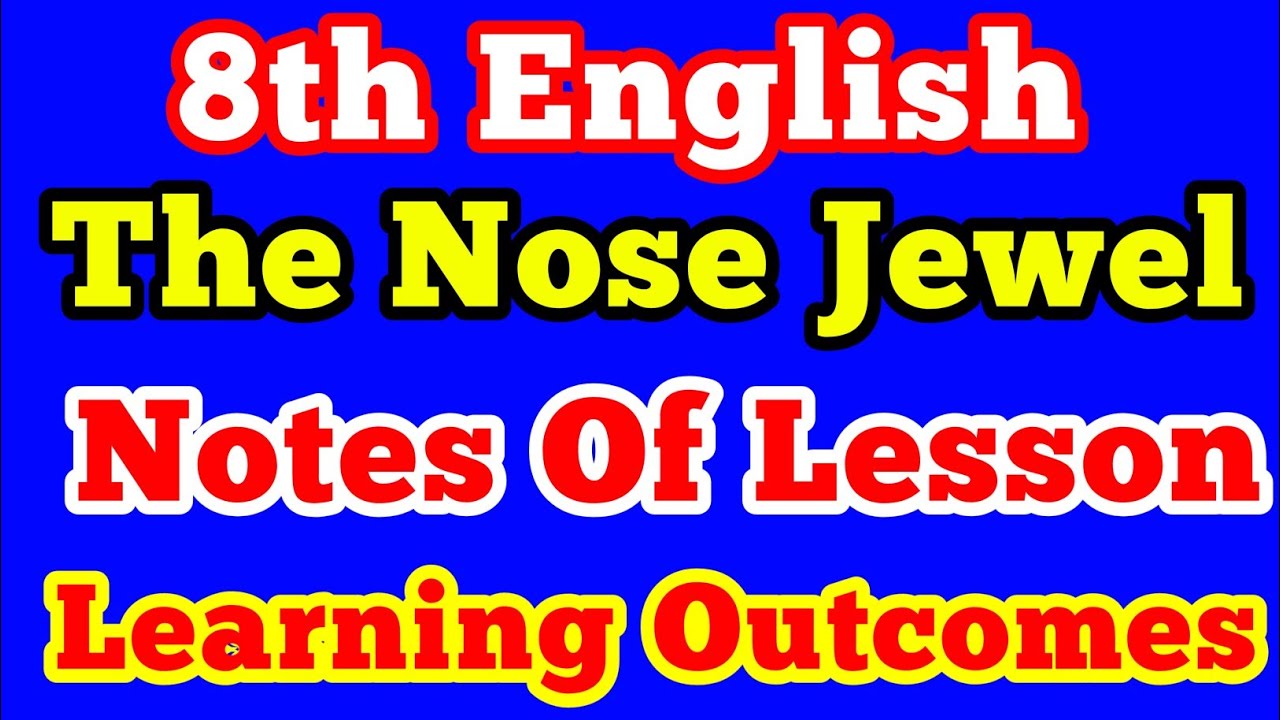 The Nose Jewel Notes of lesson 8th English The Nose Jewel lesson plan ...