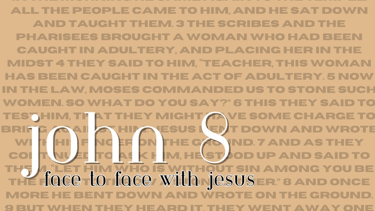 sermon - John 8 Face to Face with Jesus - YouTube