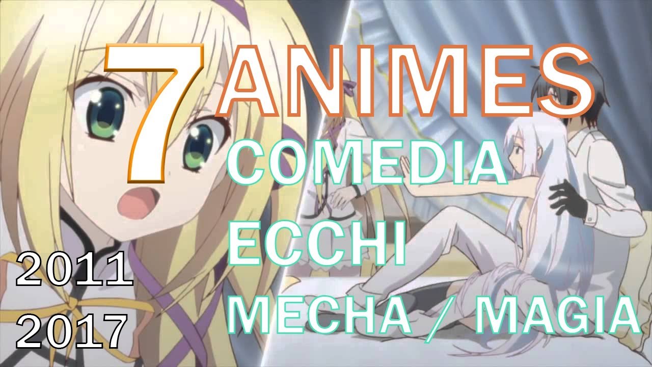 7 ANIMES RECOMENDADOS ECCHI HAREM COMEDIA - MECHA Y MAGIA - YouTube