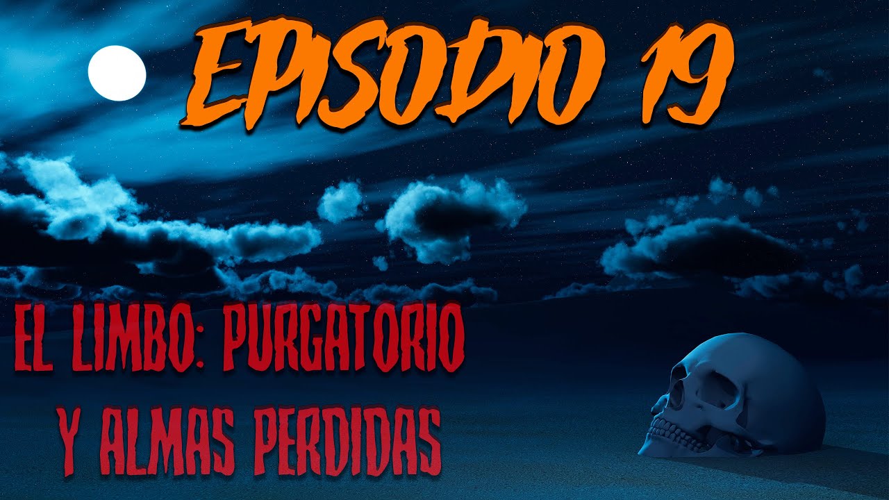EL LIMBO: PURGATORIO Y ALMAS PERDIDAS EP 20 | INVITADA ELI SALDIVAR ...