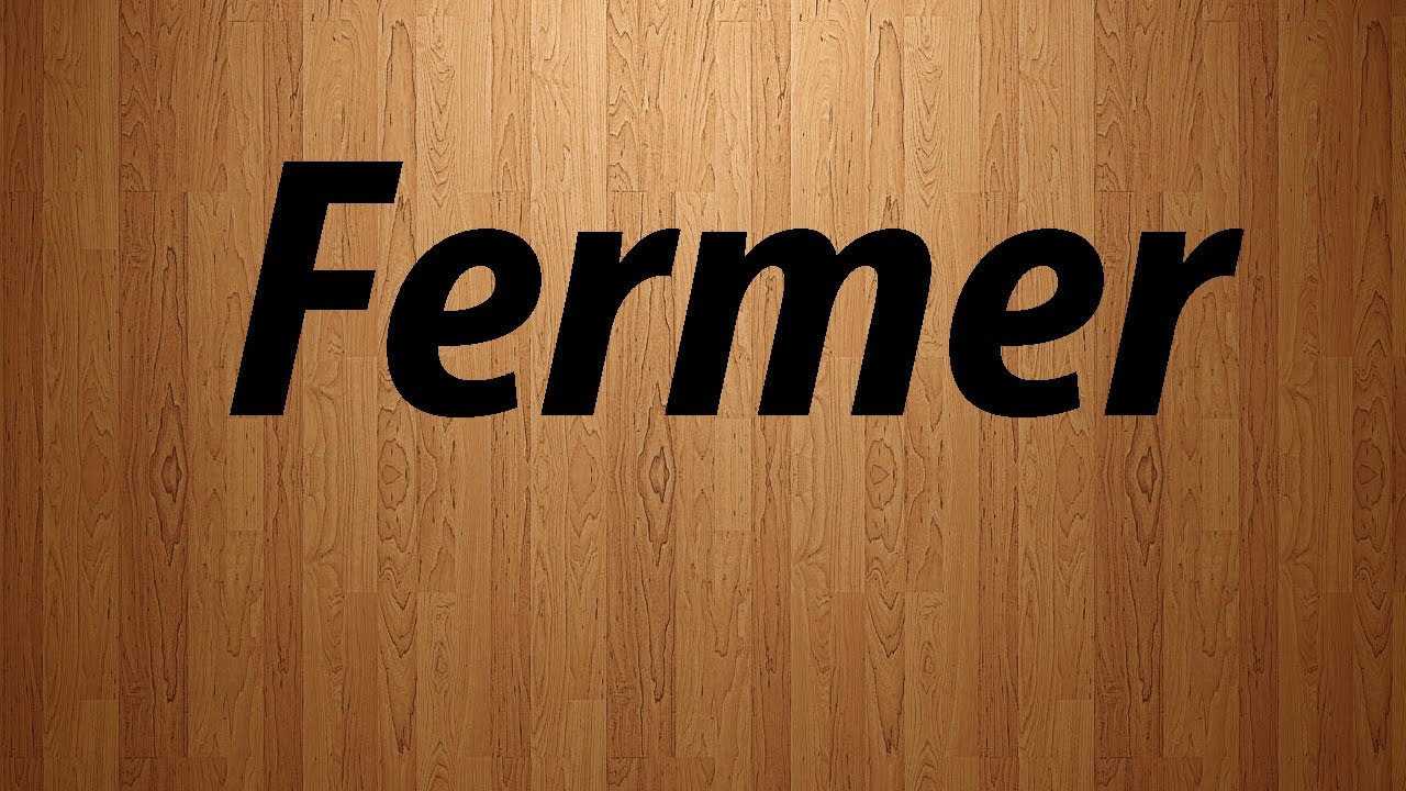 How to Pronounce Fermer / Fermer Pronunciation - YouTube