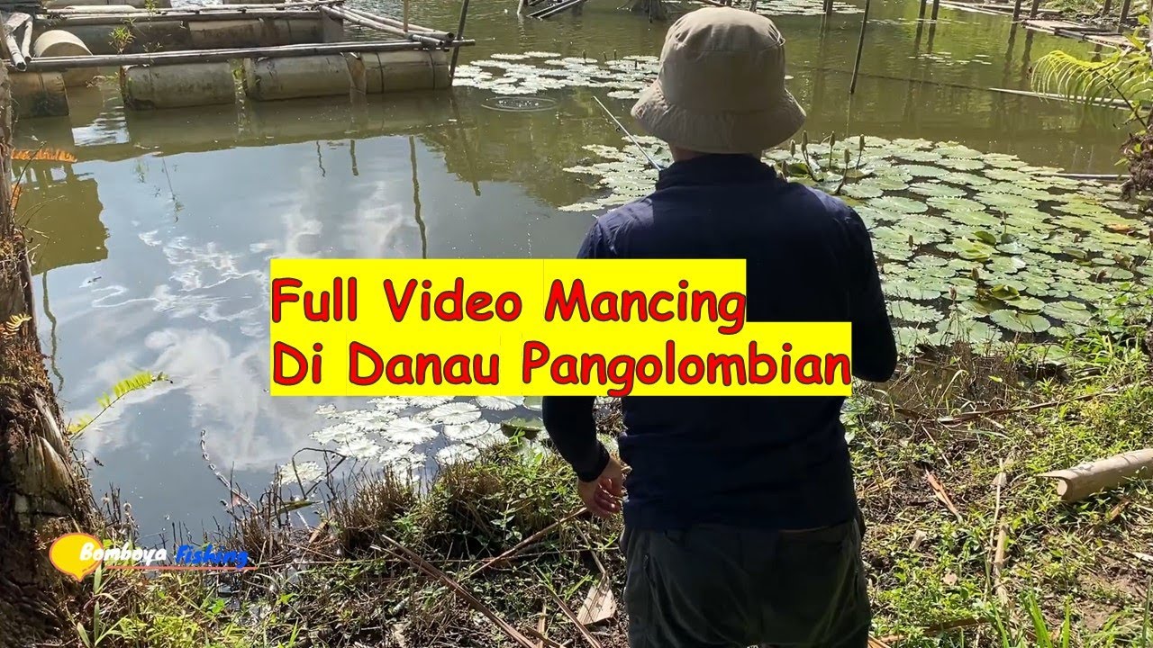Mancing di danau Pangolombian | Full Video - YouTube