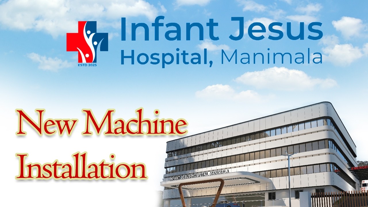 Infant Jesus Hospital Manimala New Machine Installation - YouTube