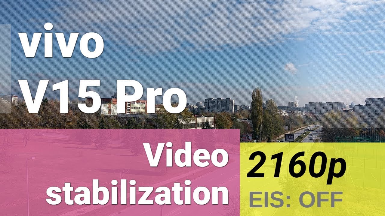 vivo V15 Pro video stabilization test 4K@30fps no EIS