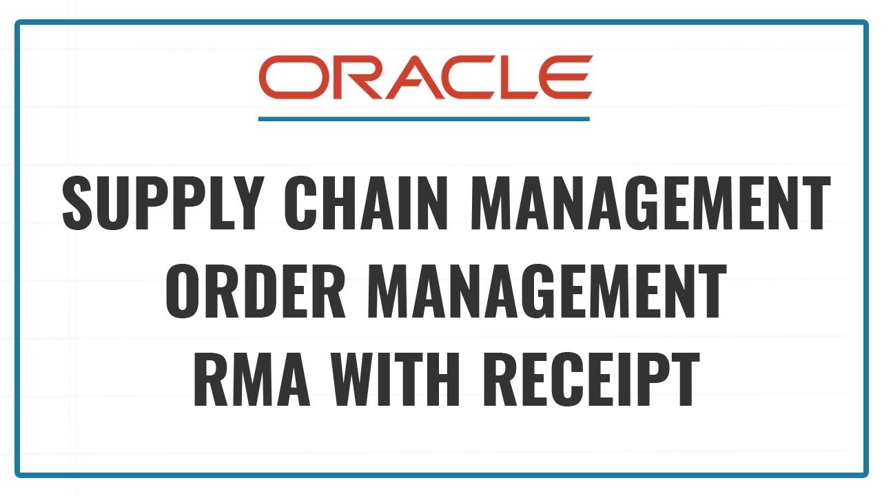 Oracle SCM Order Management RMA with Receipt Setups - YouTube