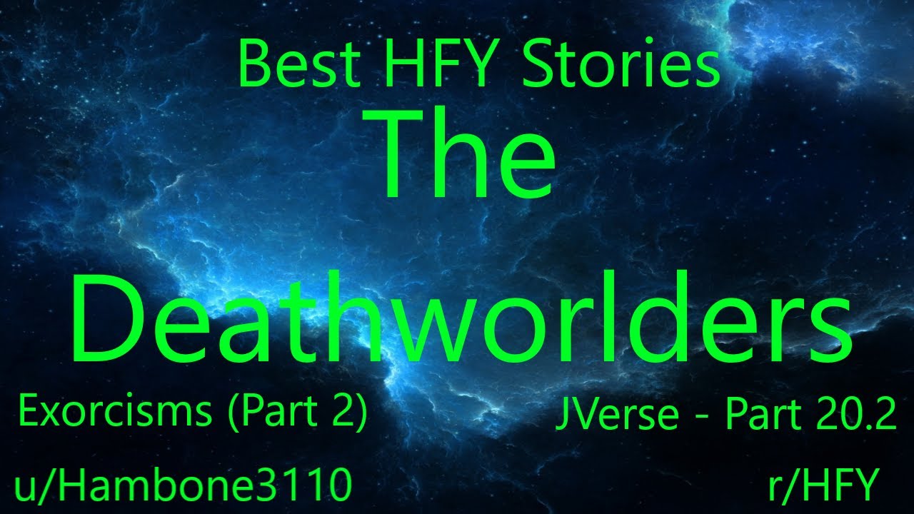 Best HFY Reddit Stories: The Deathworlders: Exorcisms (2) (JVerse ...