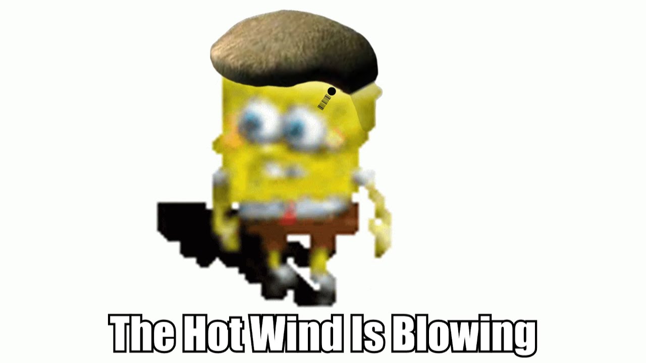 SpongeBob Sings The Hot Wind Is Blowing (Revengeance status) - YouTube