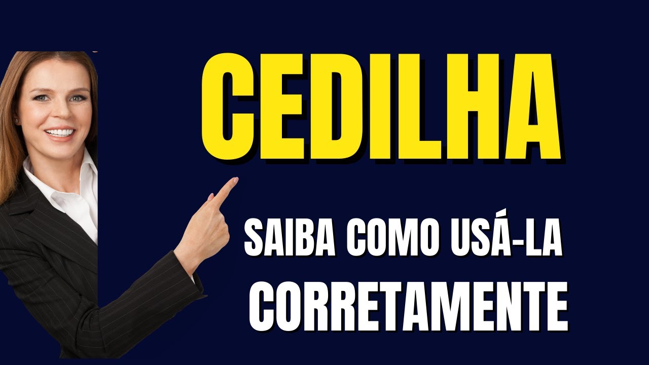 CEDILHA - Como usá-la corretamente - YouTube