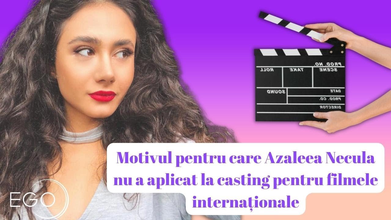 Motivul pentru care actrița Azaleea Necula nu a aplicat la casting ...
