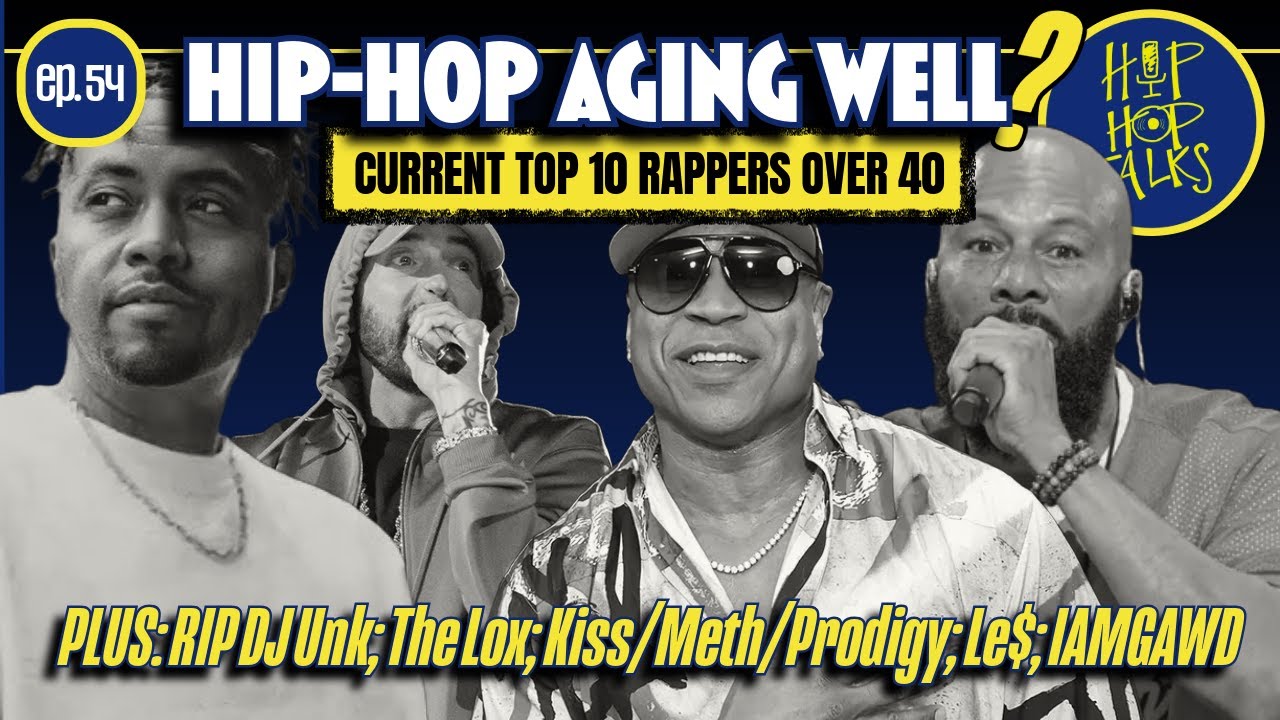 Ep. 054 - Current Top 10 Rappers Over 40 | RIP DJ UNK | The Lox | Kiss ...