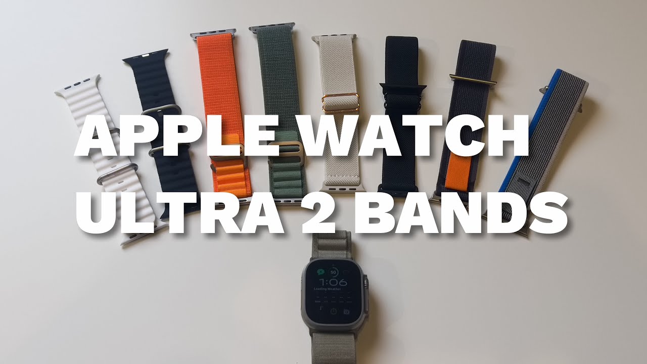 Apple Watch Ultra 2 Bands Review: 8 Bands for 1/3 the Price of One ...