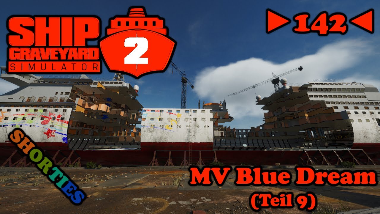 Ship Graveyard Simulator 2 - Let´s Play - SHORTIES - 142 - MV BLUE ...