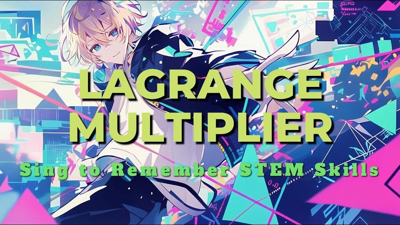 【Sing to Remember STEM Skills】Lagrange Multiplier - YouTube