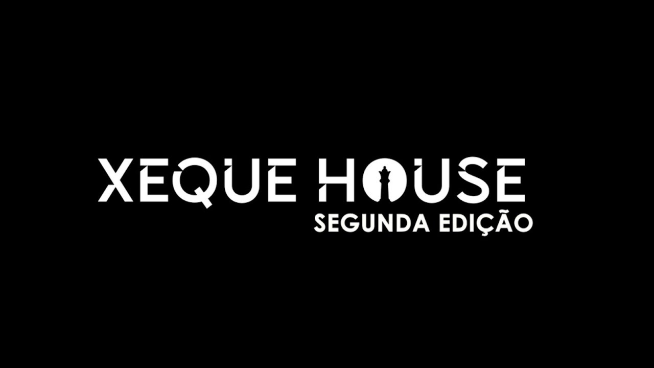 XEQUE HOUSE 2.0 - DIA 01 - YouTube