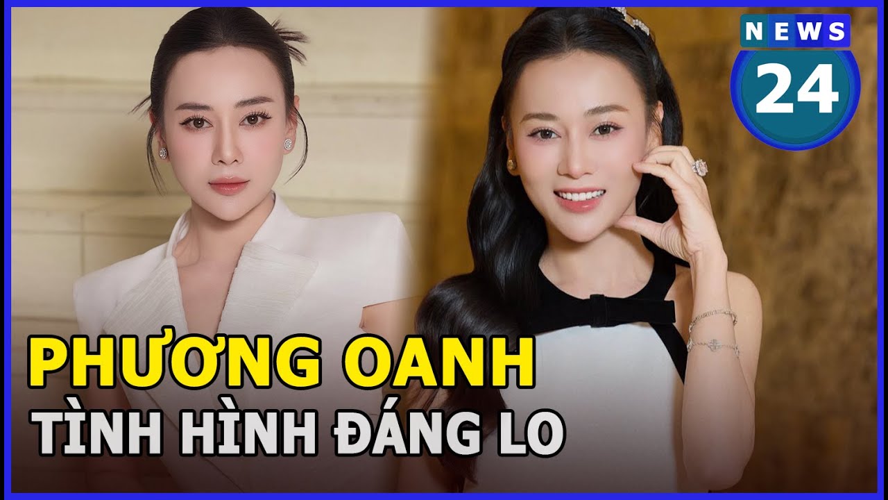 Tình hình đáng lo của Phương Oanh | News24h - YouTube