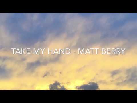 TAKE MY HAND - MATT BERRY - COVER - YouTube