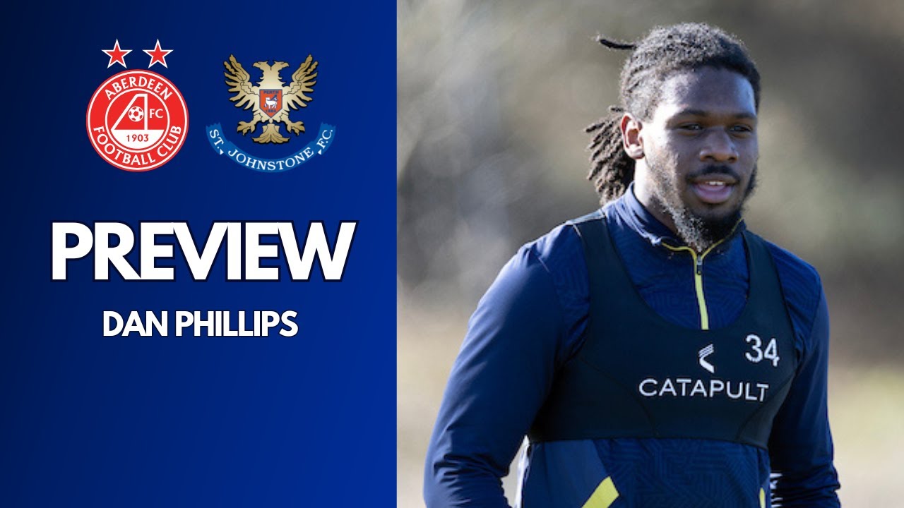 Dan Phillips || Aberdeen preview - YouTube