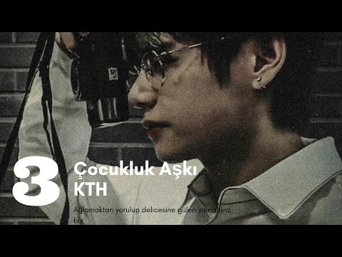 Çocukluk Aşkı KTH #3