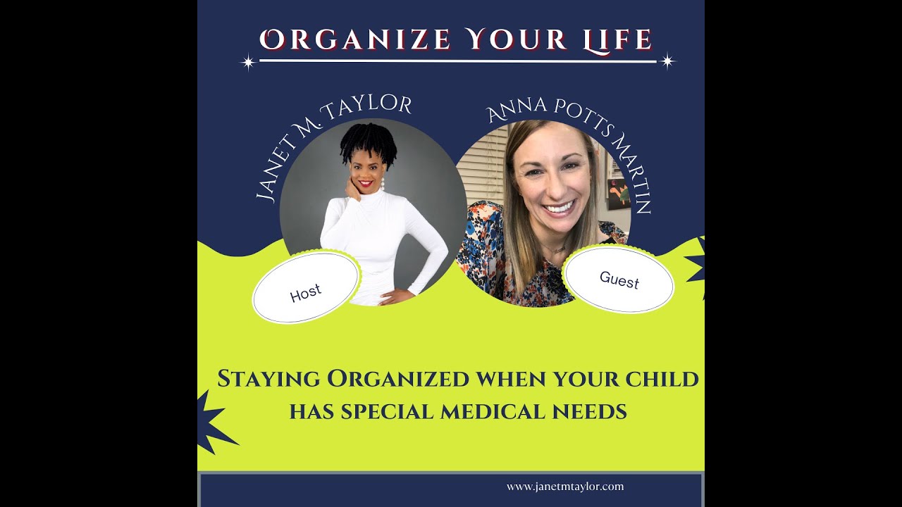 Strategies On Staying Organized When Your Child Has Special Medical Needs with Anna Potts Martin ...