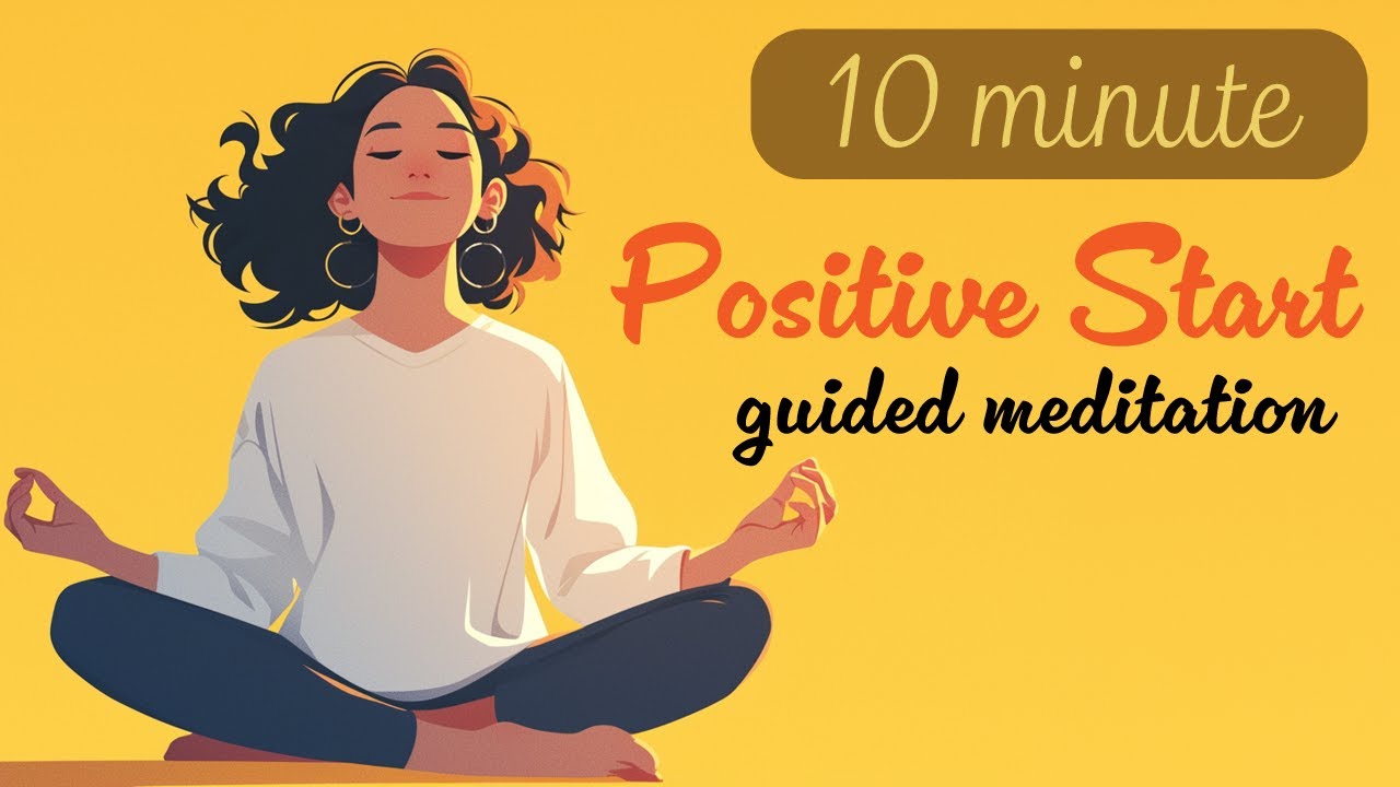 Morning Meditation for a Positive Start [10 Minute Guided Meditation ...