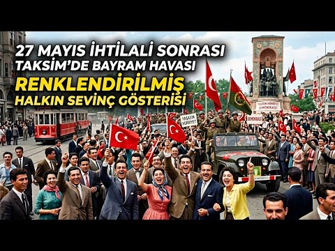 27 Mayıs İhtilali'nden sonra yapılan sevinç gösterileri (Renkli)