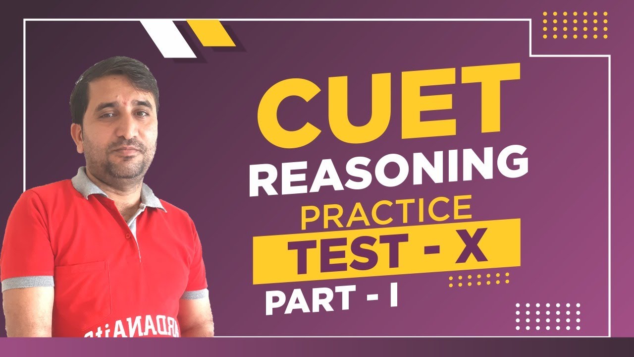 CUET REASONING | CUET | Practice Test - X | Part - I - YouTube