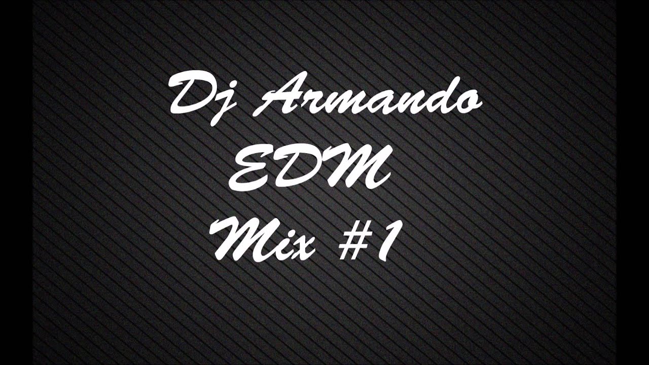 Dj Armando - [EDM Mix #1] - YouTube