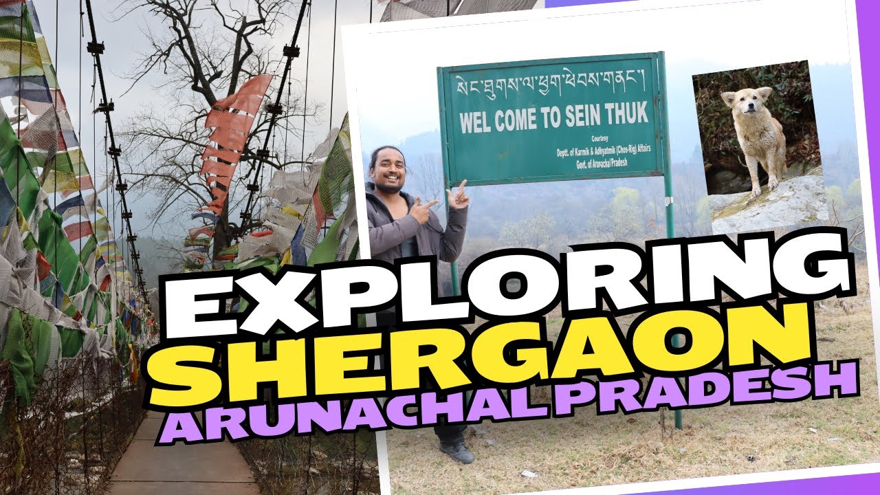 Exploring Shergaon | Arunachal Pradesh Travel Vlog | #shergaon - YouTube