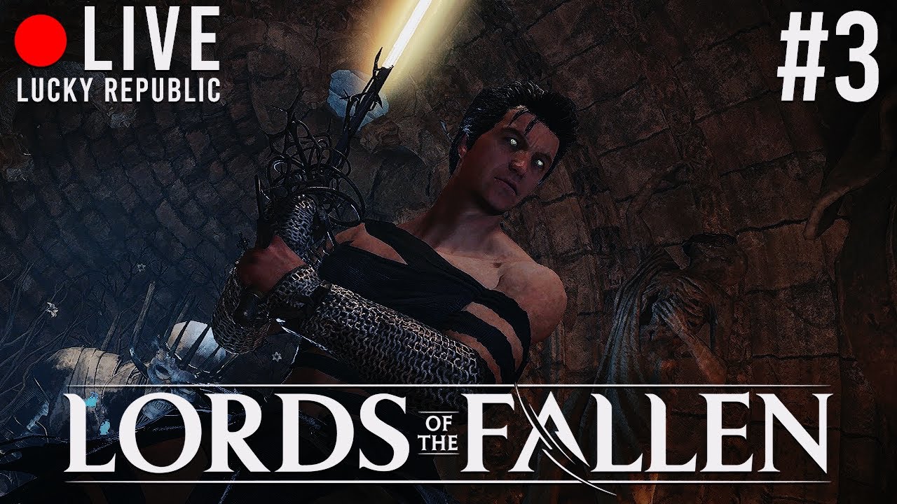 【🔴LIVE 】จงศรัทธาในวิถีแห่งเจได! | Lords of the Fallen #3 - YouTube