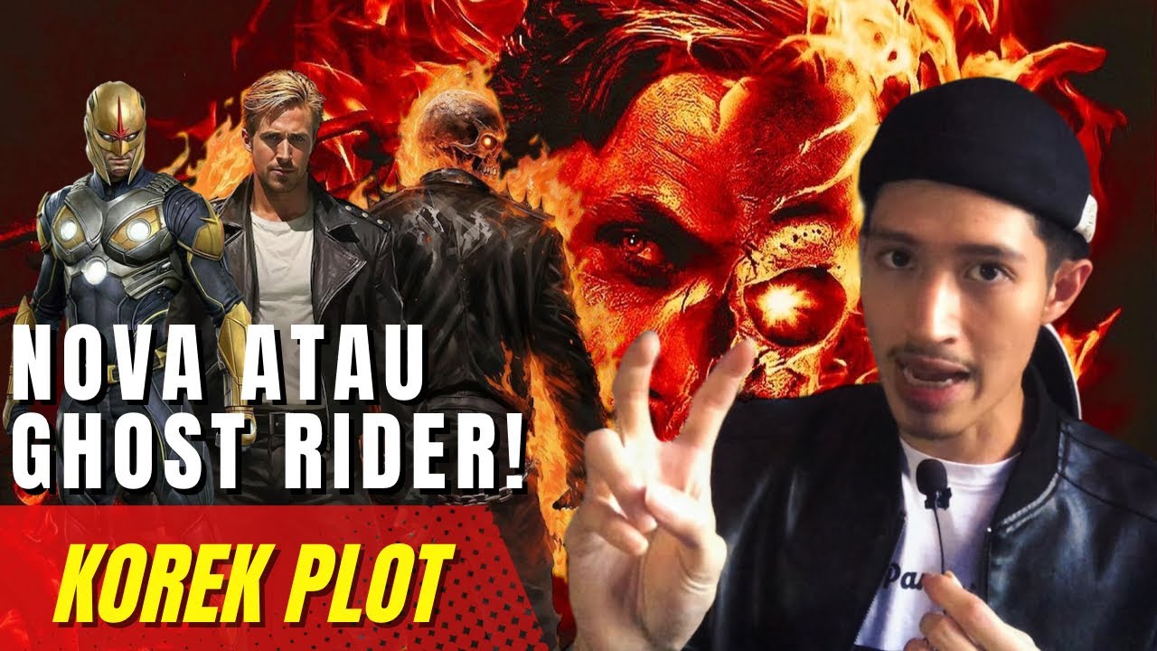 Korek Plot: Ghost Rider Dan Nova Sudah Ada Dalam MCU 🔥 Ryan Gosling akan Jadi Nova Atau Ghost ...