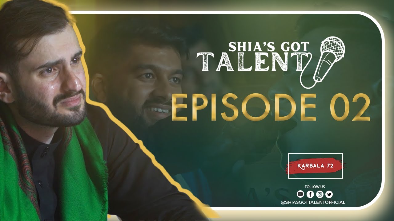 SHIA’S GOT TALENT | Season 1 - Episode 2 | Auditions | Karbala72 - YouTube