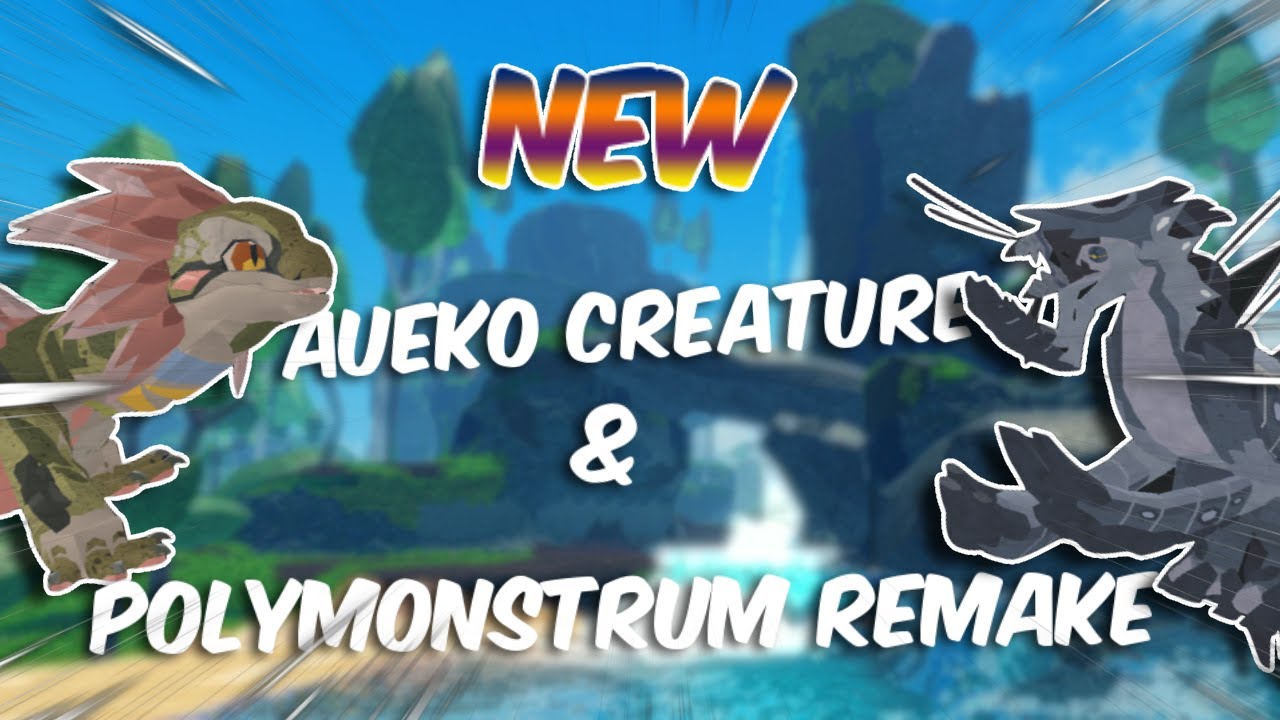 SHOWCASING THE NEW AUEKO CREATURE & POLYMONSTRUM REMAKE | Creatures of ...